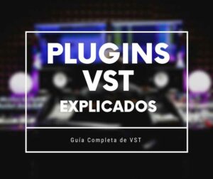 ¿Qué es VST? Plugins VST y su funcionamiento - MusicaPod