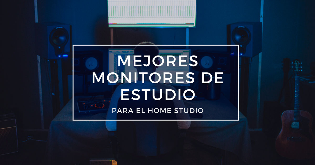 8 de Los Mejores Monitores de Estudio para el Home Studio + Tips