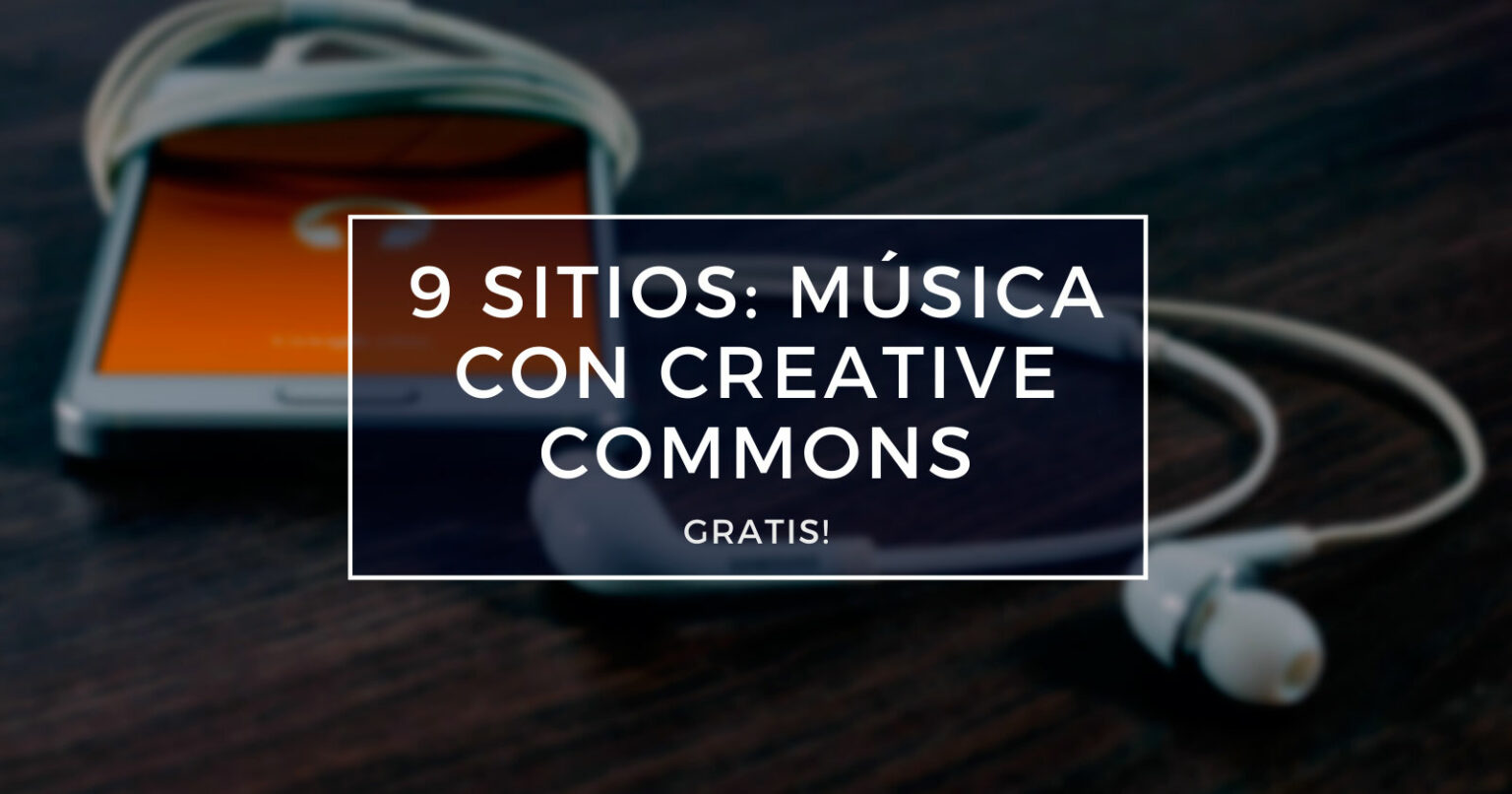 9 Sitios Donde Encontrar Música con Creative Commons Gratis
