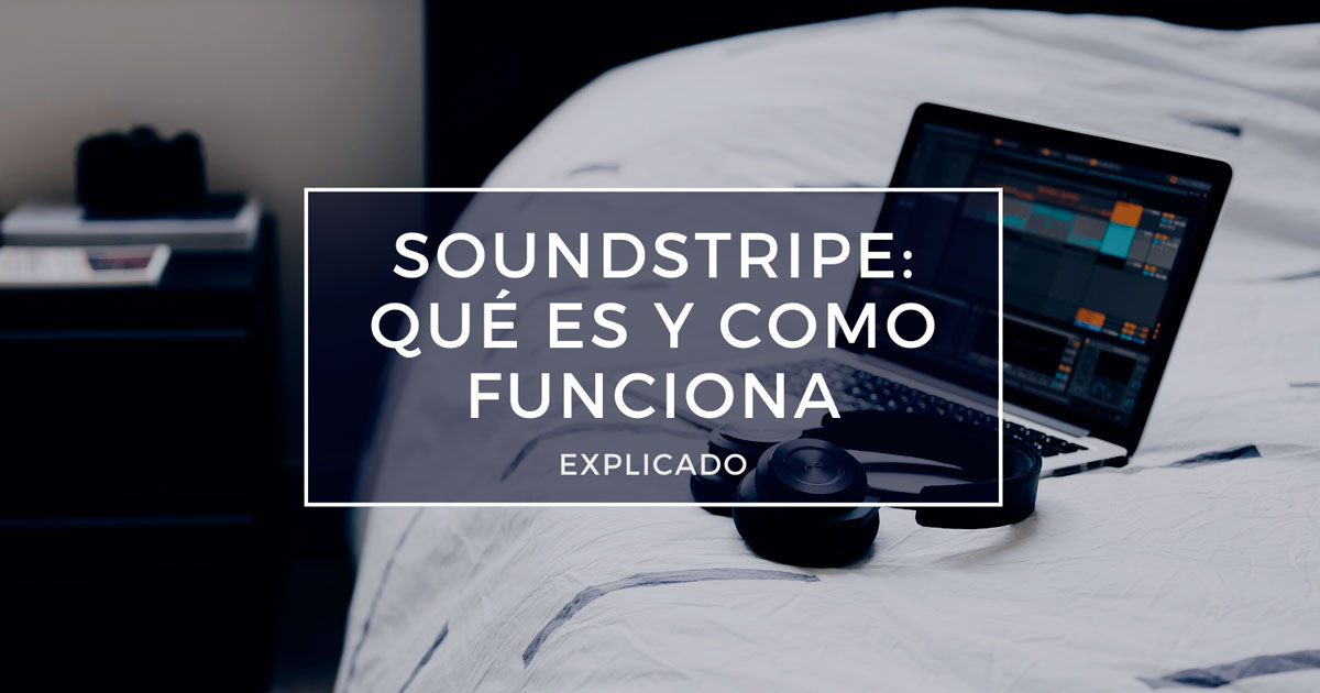 ¿Qué es Soundstripe y cómo Funcionan sus Licencias?
