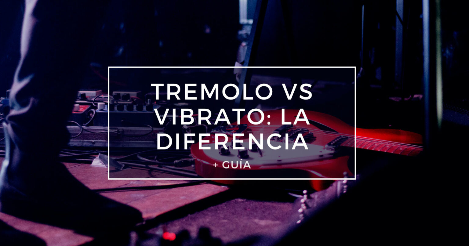 La Diferencia entre los Pedales de Trémolo y Vibrato + Guía