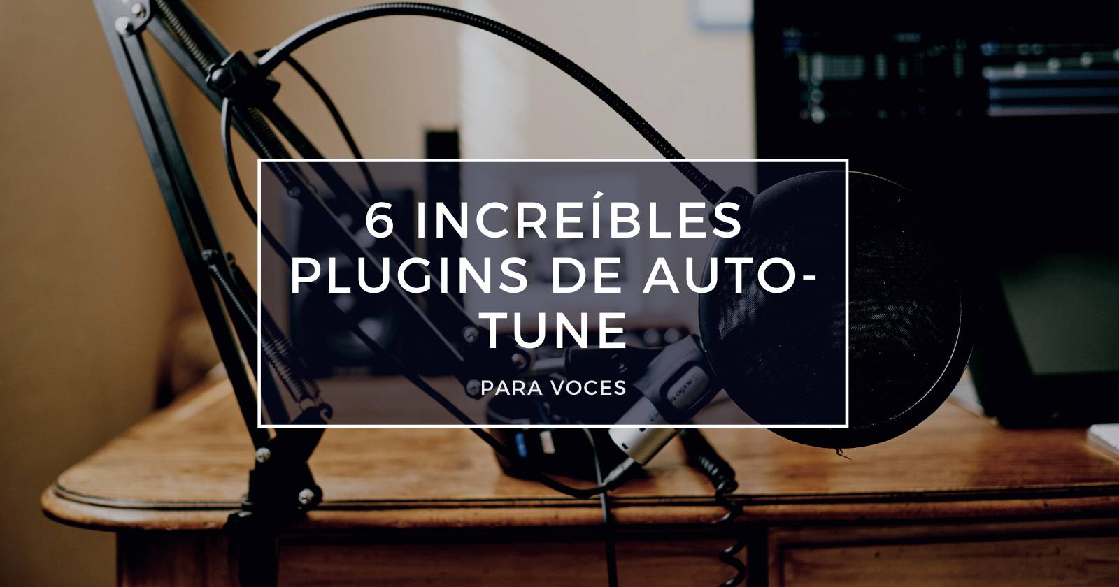 6 Increíbles Plugins de Auto-Tune Gratis (Para Voces)
