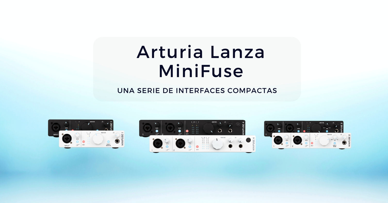 Arturia lanza MiniFuse: Una serie de interfaces compactas y asequibles